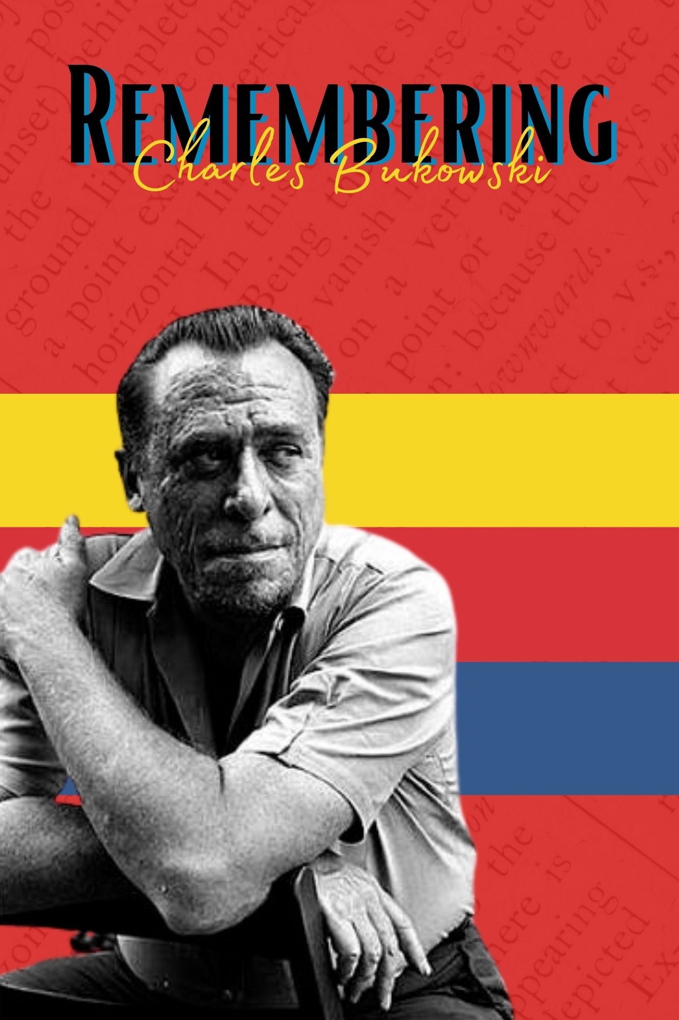 Remembering Charles Bukowski | Moonstone Arts Center Remembering Charles Bukowski | Moonstone Arts Center