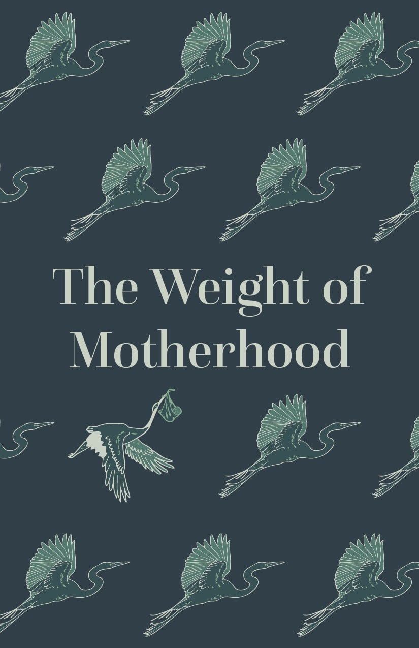 The Weight of Motherhood | Moonstone Arts Center